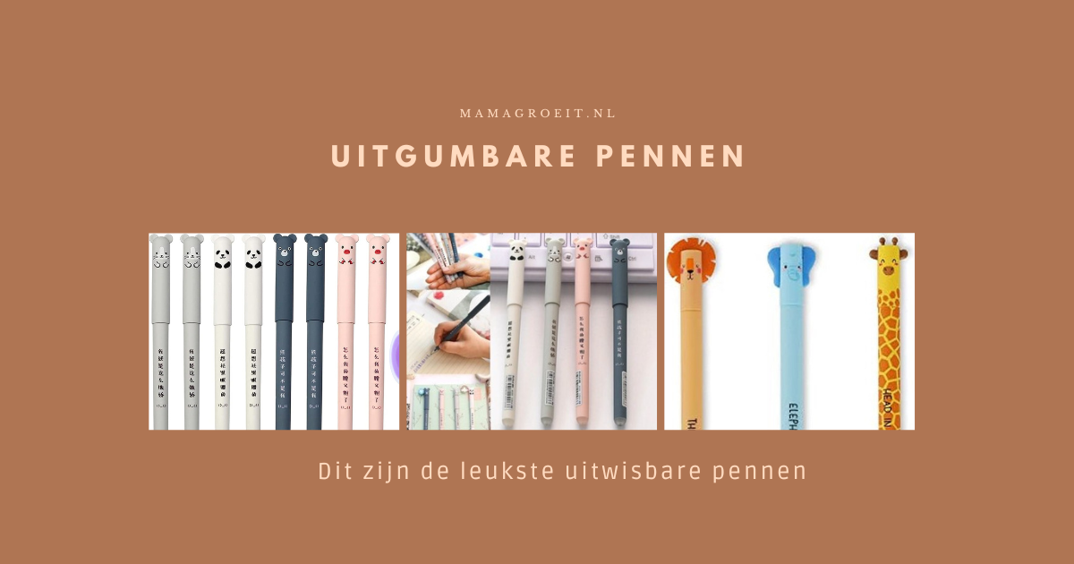 TOP 5 BESTE UITGUMBARE PEN + PRIJSTIPS - Mama Groeit